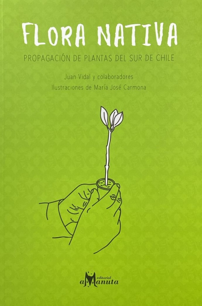 Ecolectura - Flora Nativa: Propagación de Plantas del Sur de Chile