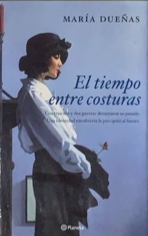 Ecolectura - El tiempo entre costuras: Una traición y dos guerras ...
