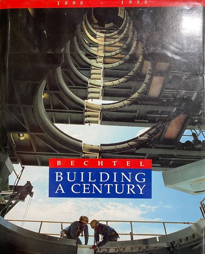 Ecolectura - Bechtel: Building a Century, 1898-1998 / Tapa dura