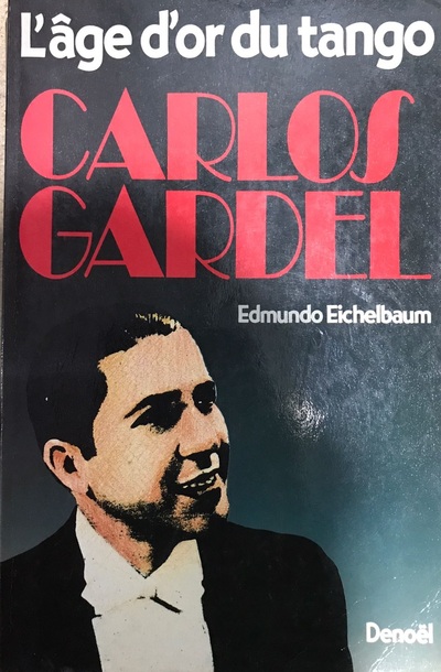 Ecolectura - Carlos Gardel : L'age d'or du tango