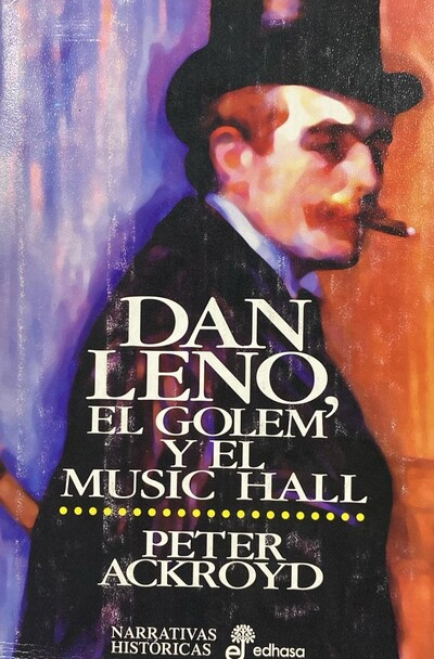 Ecolectura - Dan Leno, el Golem y el Music Hall / Tapa Dura