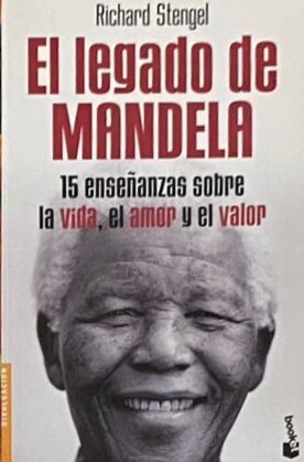Ecolectura - El legado de mandela: 15 enseñanzas sobre la vida, el amor y el valor