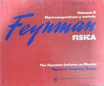 Ecolectura - Feynman Fisica. Volumen II : Electromagnetismo y materia