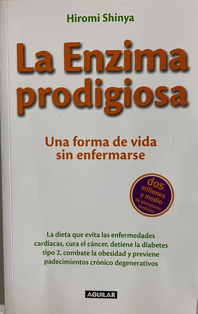 Ecolectura - La enzima prodigiosa : Una forma de vida sin enfermarse