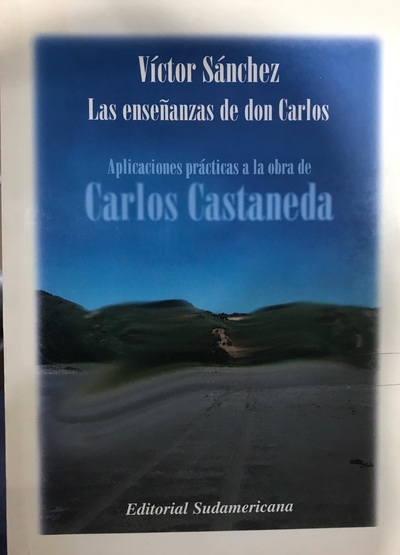 Ecolectura - Las enseñanzas de don Carlos : Aplicaciones prácticas a la obra de Carlos Castaneda