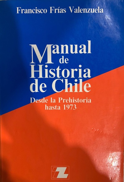 Ecolectura - Manual de Historia de Chile : Desde la prehistoria hasta 1973