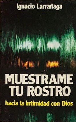 Ecolectura - Muéstrame tu rostro: hacia la intimidad con Dios