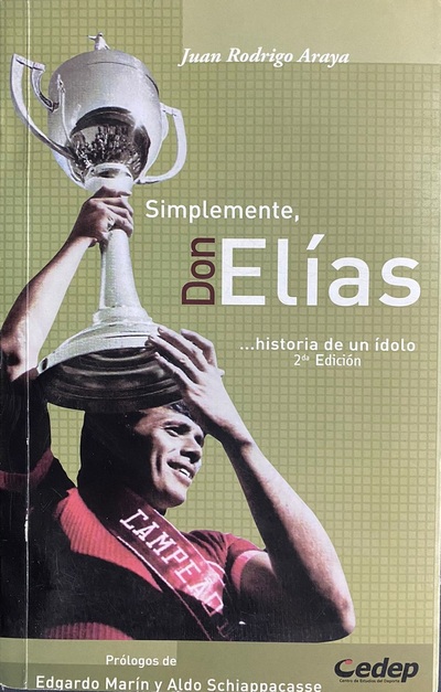 Ecolectura - Simplemente, Don Elías …historia de un ídolo