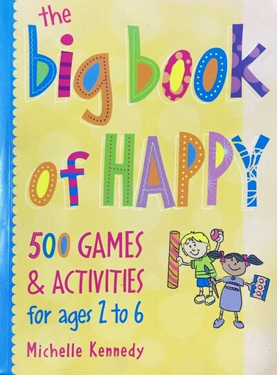 Ecolectura - The big book of happy: 500 games and activities for ages 2 ...