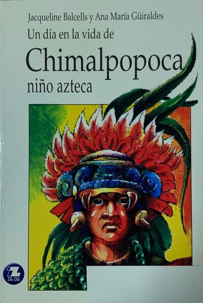 Ecolectura - Un día en la vida de Chimalpopoca: Niño Azteca