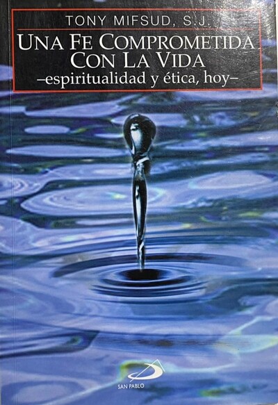 Ecolectura - Una fe comprometida con la vida : Espiritualidad y ética, hoy