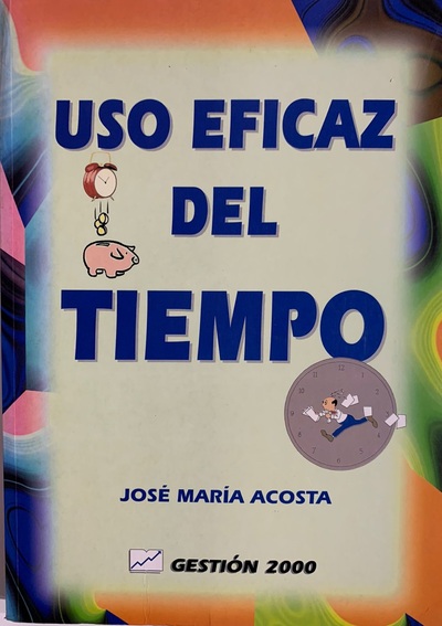 Ecolectura - Como aprovechar el tiempo : Normas prácticas relativas al uso eficaz del tiempo