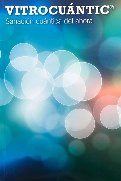 Ecolectura - Vitrocuántic : Sanación cuántica del ahora